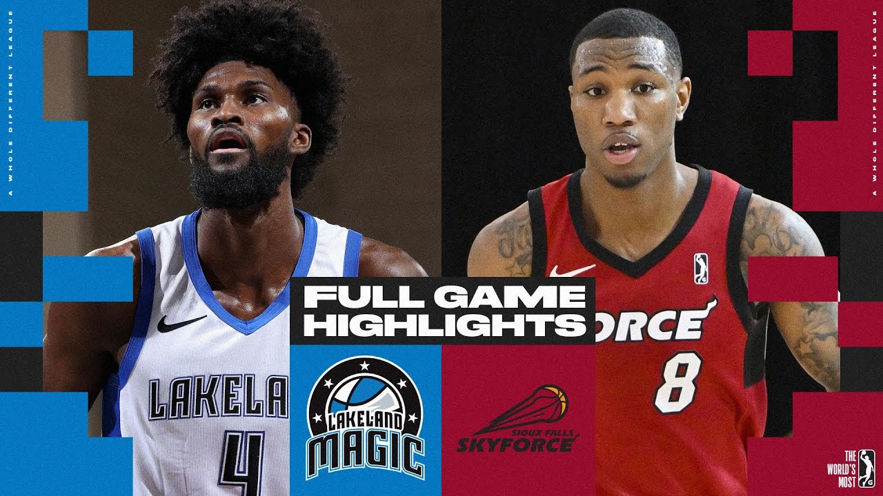 Sioux Falls Skyforce vs. Lakeland Magic - Game Highlights - LOVENBA